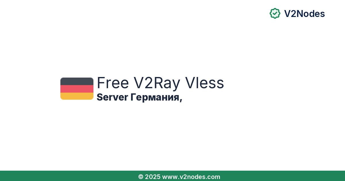 V2Nodes - V2Ray Vless Германия #10980251